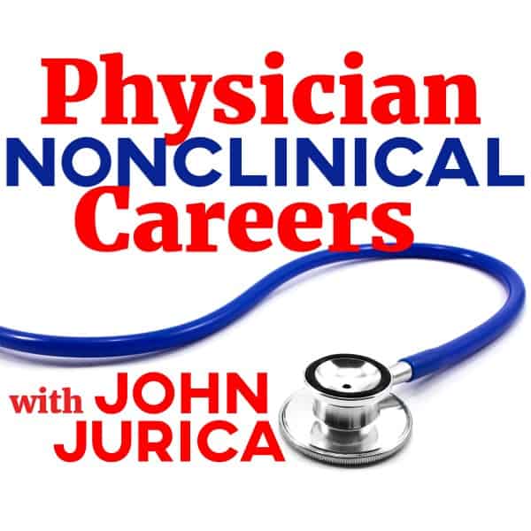 Physician NonClinical Careers Podcast » Modern MedEd